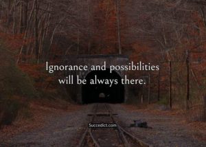 90+ Ignorance Quotes And Sayings For Inspiration - Succedict