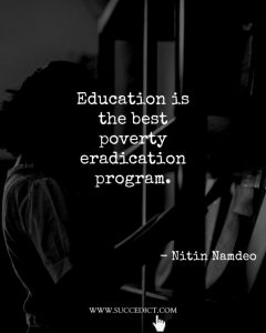 81+ Education Quotes To Eradicate Poverty From The Nation - Succedict