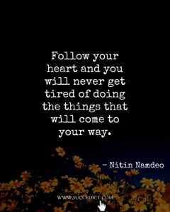 51+ Follow Your Heart Quotes And Sayings For Inspiration - Succedict