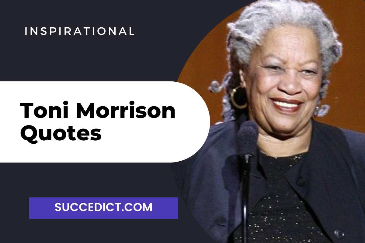 40 Toni Morrison Quotes And Sayings For Inspiration - Succedict