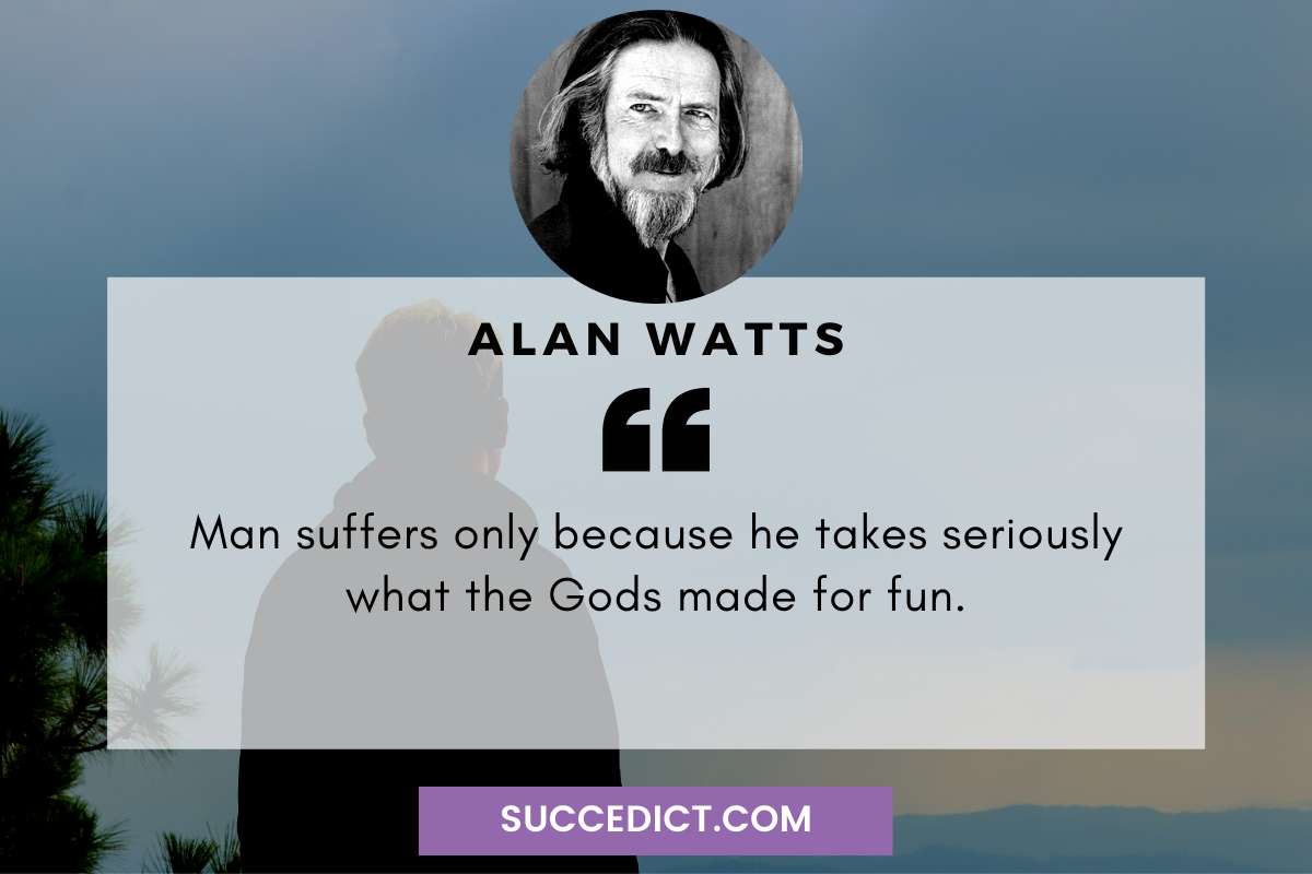 51+ Alan Watts Quotes And Sayings For Inspiration - Succedict