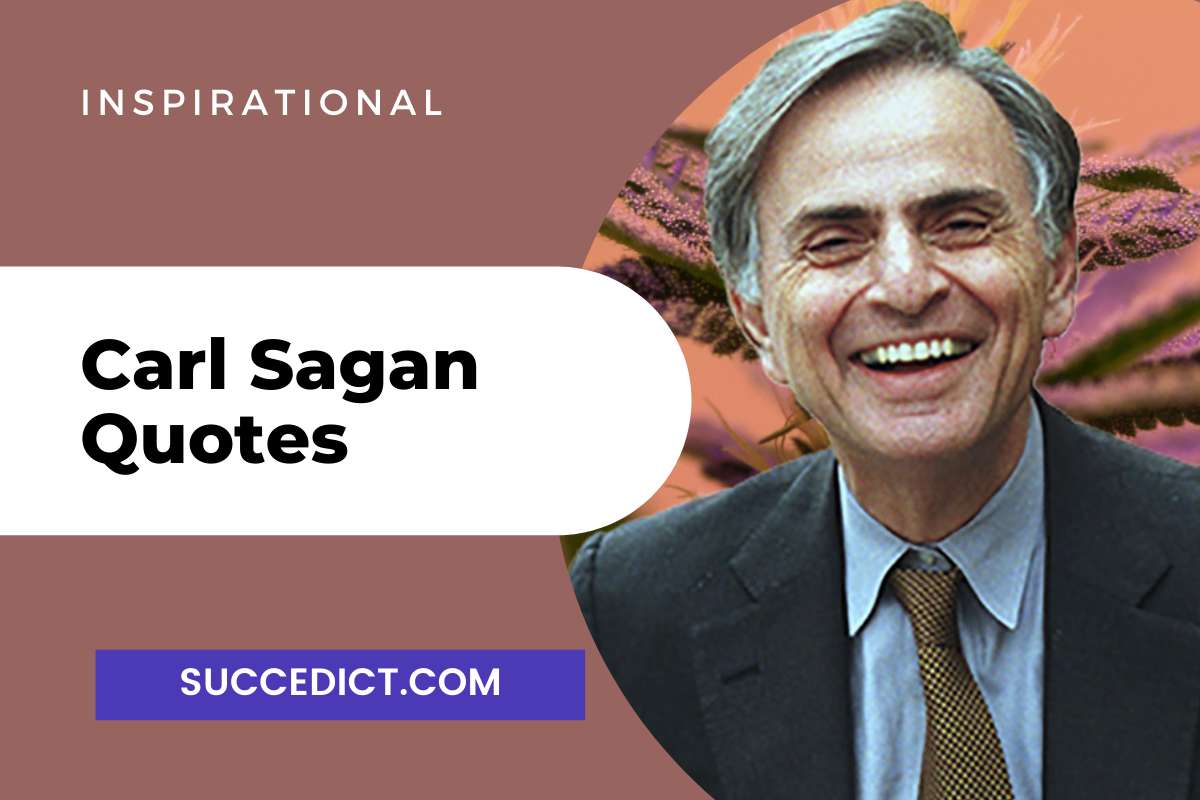 51+ Carl Sagan Quotes And Sayings For Inspiration - Succedict