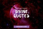61+ Divine Quotes And Sayings For Inspiration - Succedict
